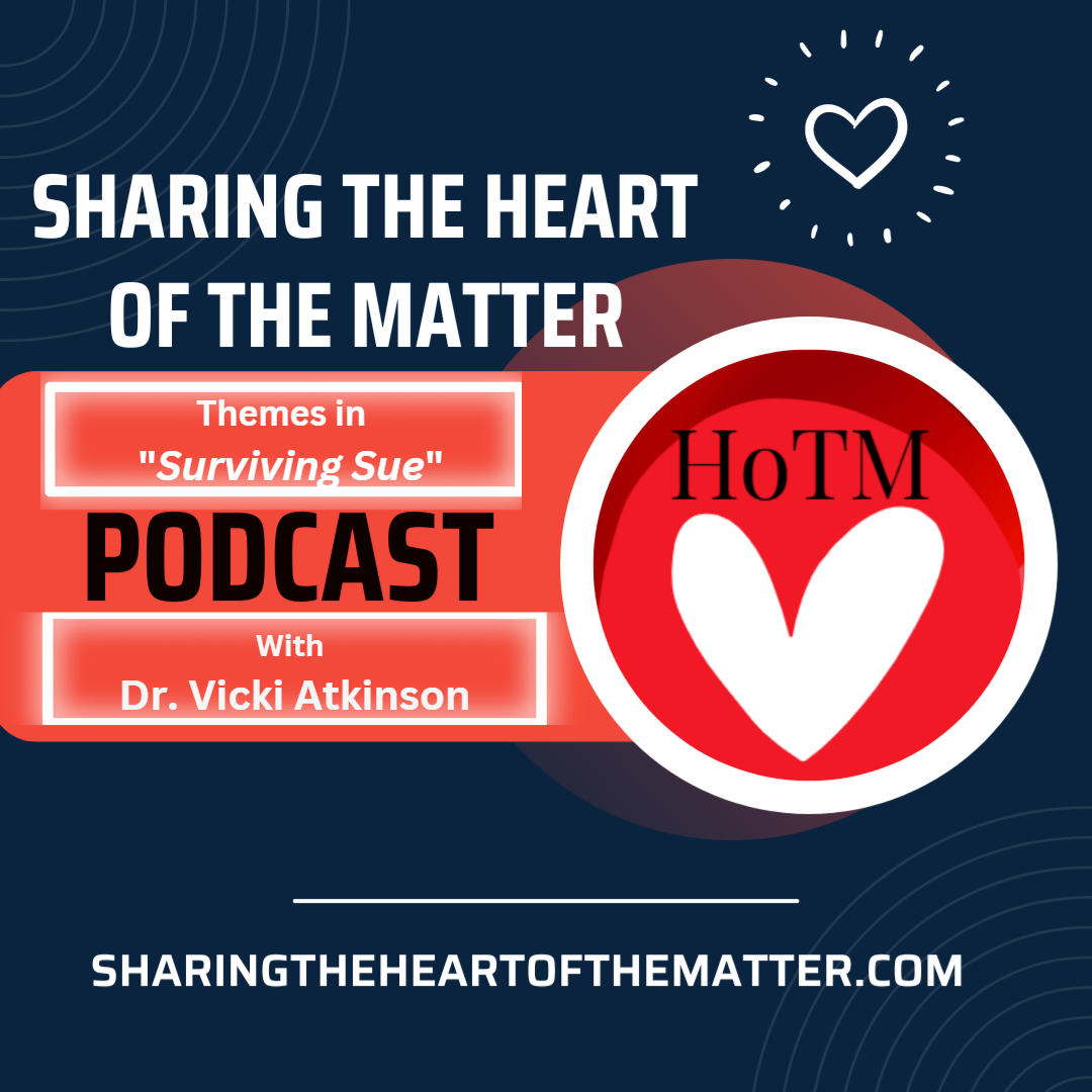 Episode 22: Themes in “Surviving Sue” with Vicki Atkinson – The Heart ...