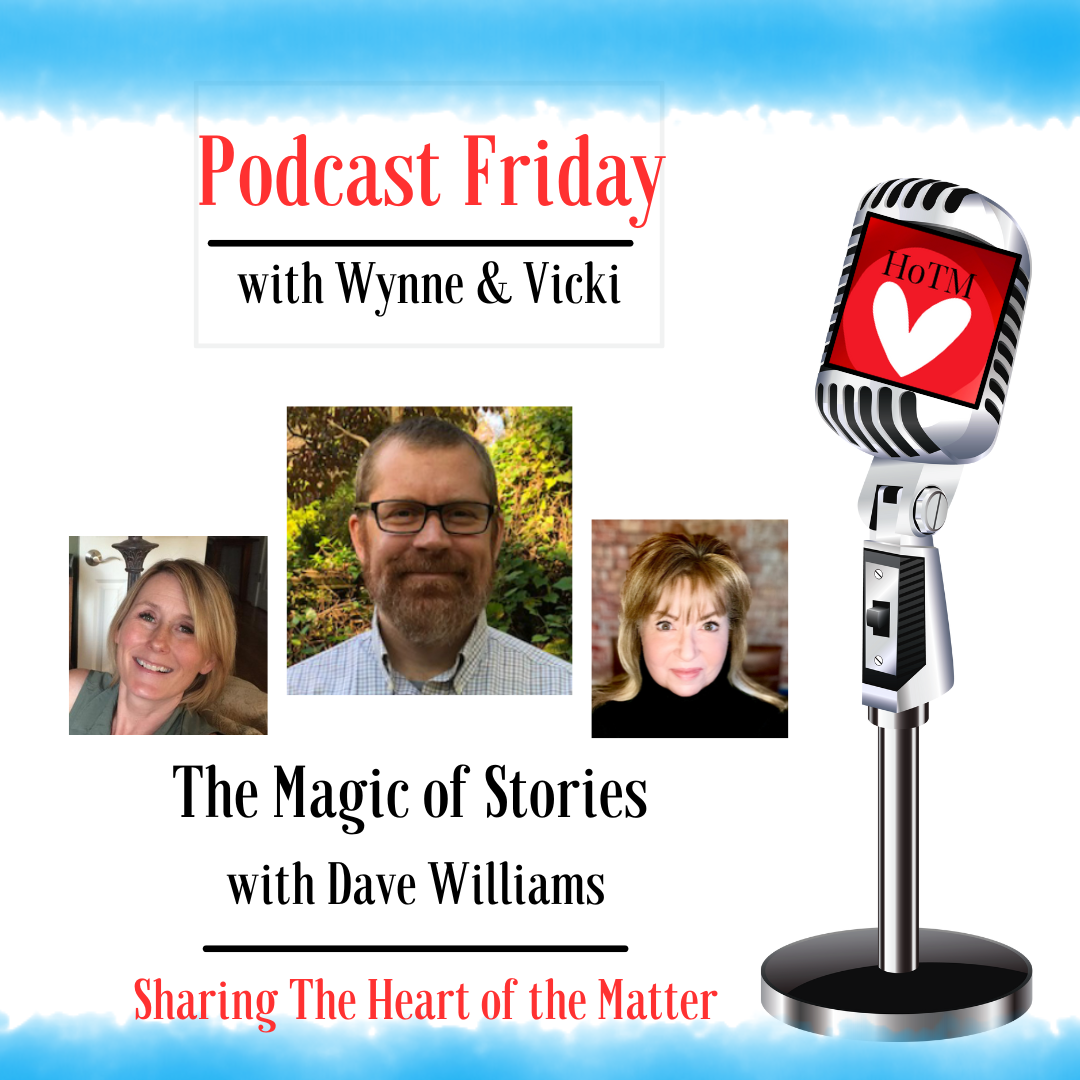 Episode 51: The Magic of Stories with Dave Williams – The Heart of the ...