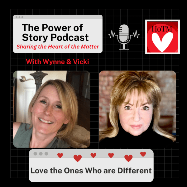 Episode 67: Love the Ones Who Are Different with Vicki and Wynne – The ...